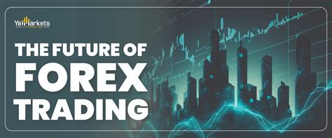 The Future Of Forex Trading