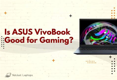 Is Asus Vivobook Good For Gaming