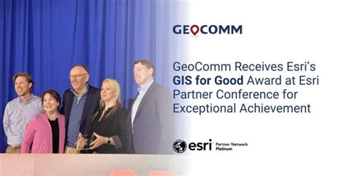 Geocomm Receives Esris Gis For Good Award At Esri Partner Conference