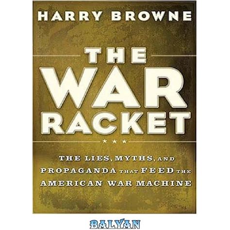 خرید و قیمت دانلود کتاب The War Racket The Lies Myths And Propaganda