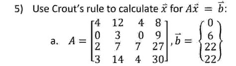Solved Use Crout S Rule To Calculate Vec X For Chegg Com