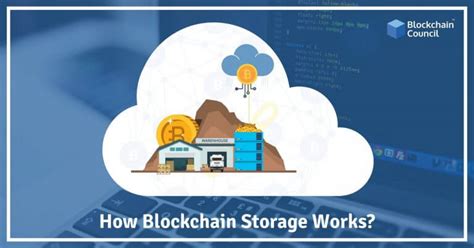 How Does Blockchain Storage Work Blockchain Council