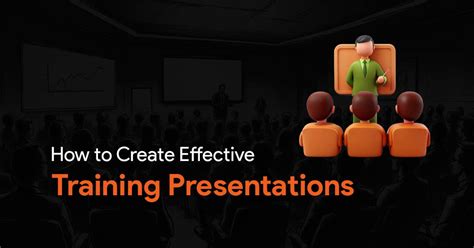 10 Proven Tips To Create An Effective Training Presentation