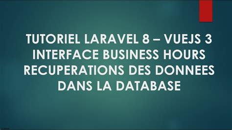 6 laravel 8 et vuejs 3 creation du composant business hour youtube
