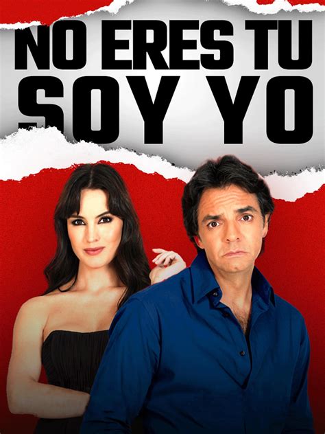 No Eres Tu Soy Yo