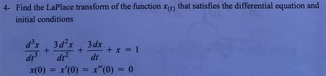 Solved Find The LaPlace Transform Of The Function X T Chegg