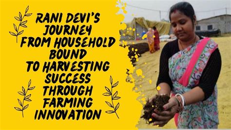 Rani Devis Journey From Household Bound To Harvesting Success Through