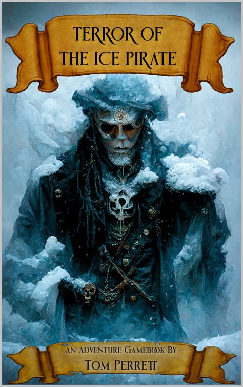 Terror Of The Ice Pirate By Tom Perrett Goodreads
