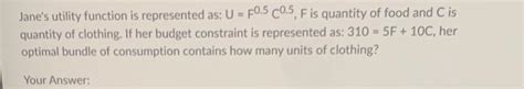 Solved Janes Utility Function Is Represented As