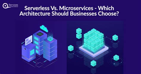 Serverless Vs Microservices Which Architecture Should Businesses Choose