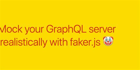 Mock Your Graphql Server Realistically With Faker Js Dev Community