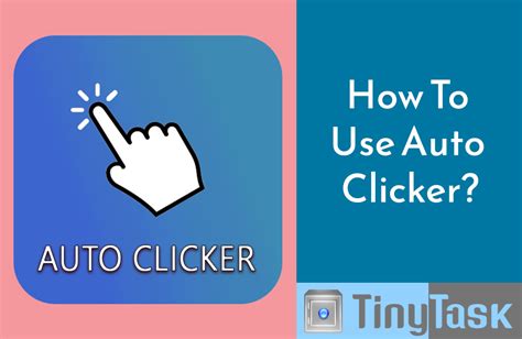 How To Use Auto Clicker TinyTask