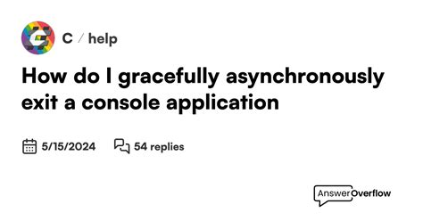 How Do I Gracefully Asynchronously Exit A Console Application C