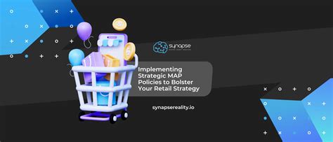Implementing Strategic Map Policies To Bolster Your Retail Strategy Synapse