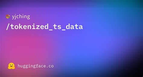 Yjchingtokenizedtsdata · Datasets At Hugging Face