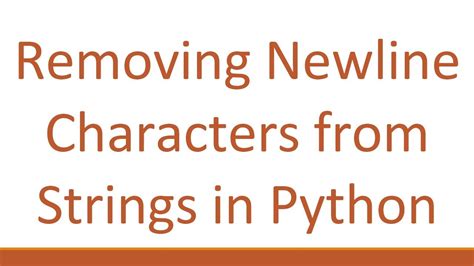 Removing Newline Characters From Strings In Python Youtube