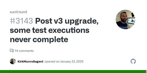 Post V3 Upgrade Some Test Executions Never Complete · Issue 3143 · Xunitxunit · Github