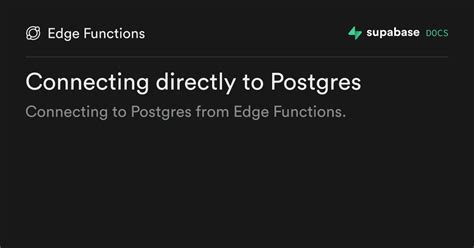 Connecting Directly To Postgres Supabase Docs