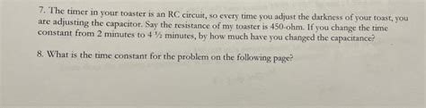Solved 7 The Timer In Your Toaster Is An Rc Circuit So