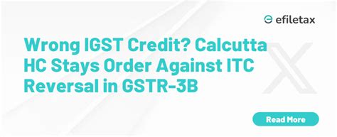 GST ITC Claimed Under Wrong Head Calcutta HC Stays Reversal Order Efiletax