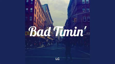 Bad Timin Youtube