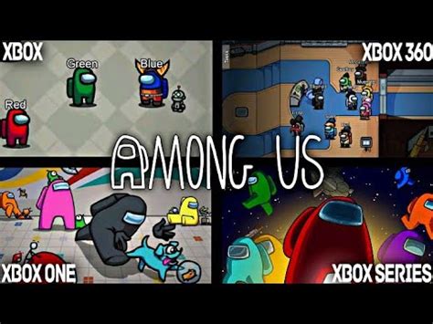 AMONG US XBOX VS XBOX 360 VS XBOX ONE VS XBOX SERIES - YouTube