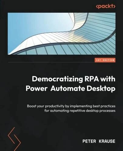 خرید و قیمت دانلود کتاب Democratizing Rpa With Power Automate Desktop Boost Your Productivity