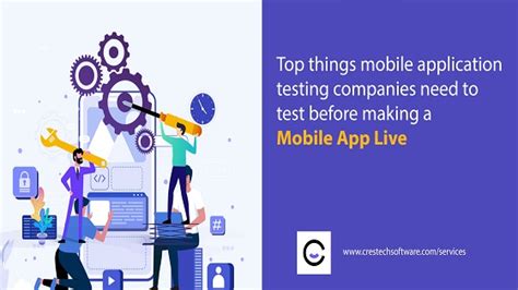 Top Things Mobile Application Testing Companies Need To Test Before Making A Mobile App Live