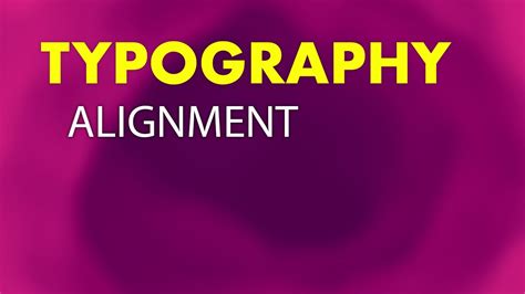 Typography Alignment Youtube