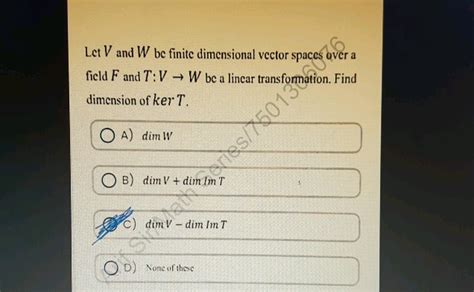 Let V And W Be Finite Dimensional Vector StudyX