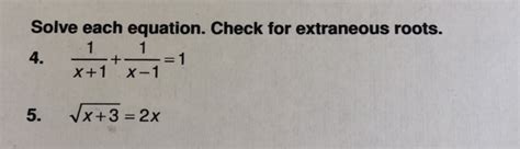 Solved Solve Each Equation Check For Extraneous Roots 1 4