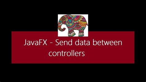 Javafx Send Data Between Controllers Youtube
