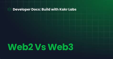 Web2 Vs Web3 Developer Docs Build With Kakr Labs