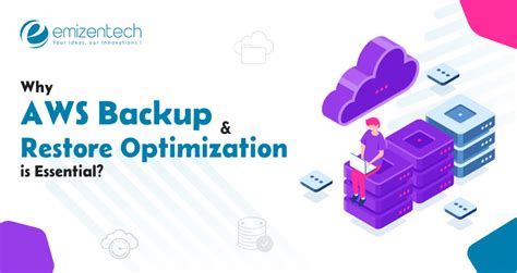 Essential Guide To Aws Backup Solutions And Restore Optimization