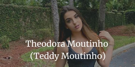 Teddy Moutinho Theodora Moutinho Age Wiki Boyfriend Name Bio Husband Biography