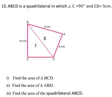 13 Abcd Is A Quadrilateral In Which ∠c 90∘ And Cd 5 Cm I Find The Area