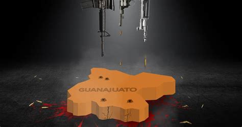 Por Qué Guanajuato Se Convirtió En Una Zona De Terror Para Candidatos Y