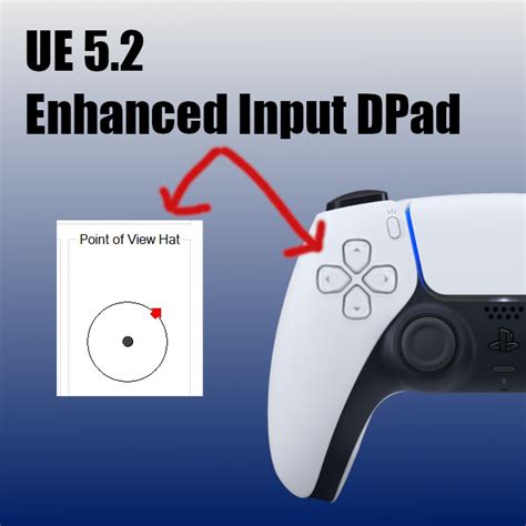 Unreal Engine 52 Enhanced Input Dualsense Dpad Inputaction Community Tutorial