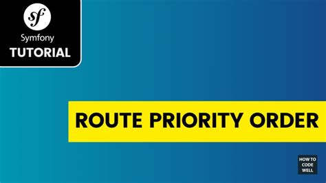 New Symfony Tutorial How To Alter The Route Priority Order Available
