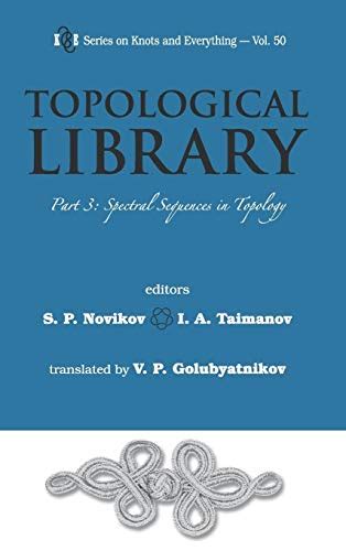 TOPOLOGICAL LIBRARY PART SPECTRAL SEQUENCES IN TOPOLOGY Series On Knots Everything