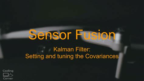 Pdf Sensor Fusion Kalman Filter Setting And Tuning The Covariances