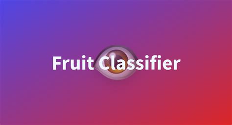 Fruit Classifier A Hugging Face Space By Campjam
