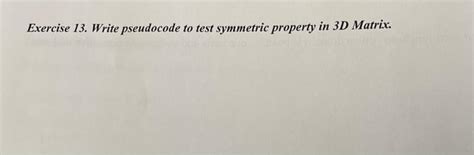 Solved Exercise 13 Write Pseudocode To Test Symmetric