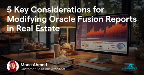 5 Key Considerations For Modifying Oracle Fusion Reports In Real Estate