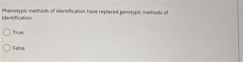 Solved Phenotypic Methods Of Identification Have Replaced