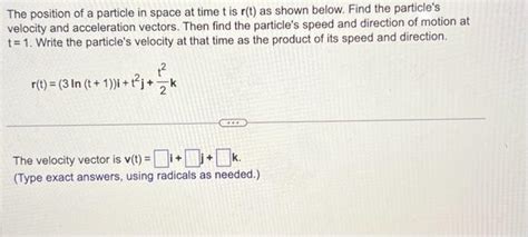 Solved The Position Of A Particle In Space At Time T Is R T Chegg