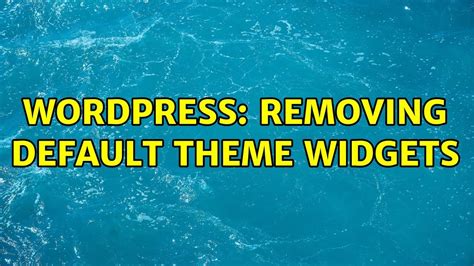 Wordpress Removing Default Theme Widgets Youtube