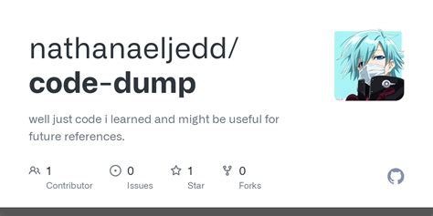 GitHub Nathanaeljedd Code Dump Well Just Code I Learned And Might Be Useful For Future