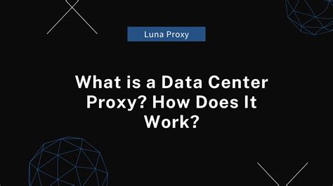 What Is A Data Center Proxy How Does It Work
