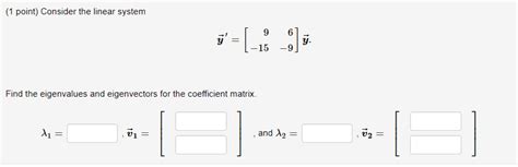 solved 1 point consider the linear system 15 9 find the